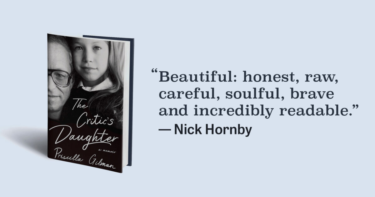 The Critic's Daughter: A Memoir by Priscilla GilmanAvailable February 7 ...